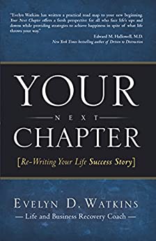 Your Next Chapter: Re-Writing Your Life Success Story by Evelyn Watkins ...
