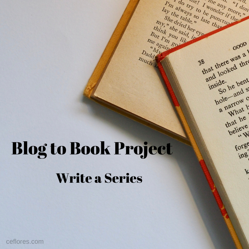 Blog to Book Project — Write a Series – C.E. Flores